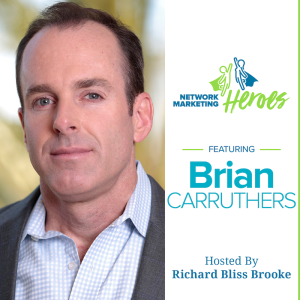 Brian Carruthers - LegalShield | The Authentic Networker Podcast ...