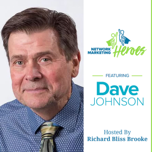 Dave Johnson - Nikken | The Authentic Networker Podcast: Hosted By ...