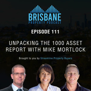 EP 111 - Unpacking the 1,000 Assets Report with Mike Mortlock | Brisbane Property Podcast
