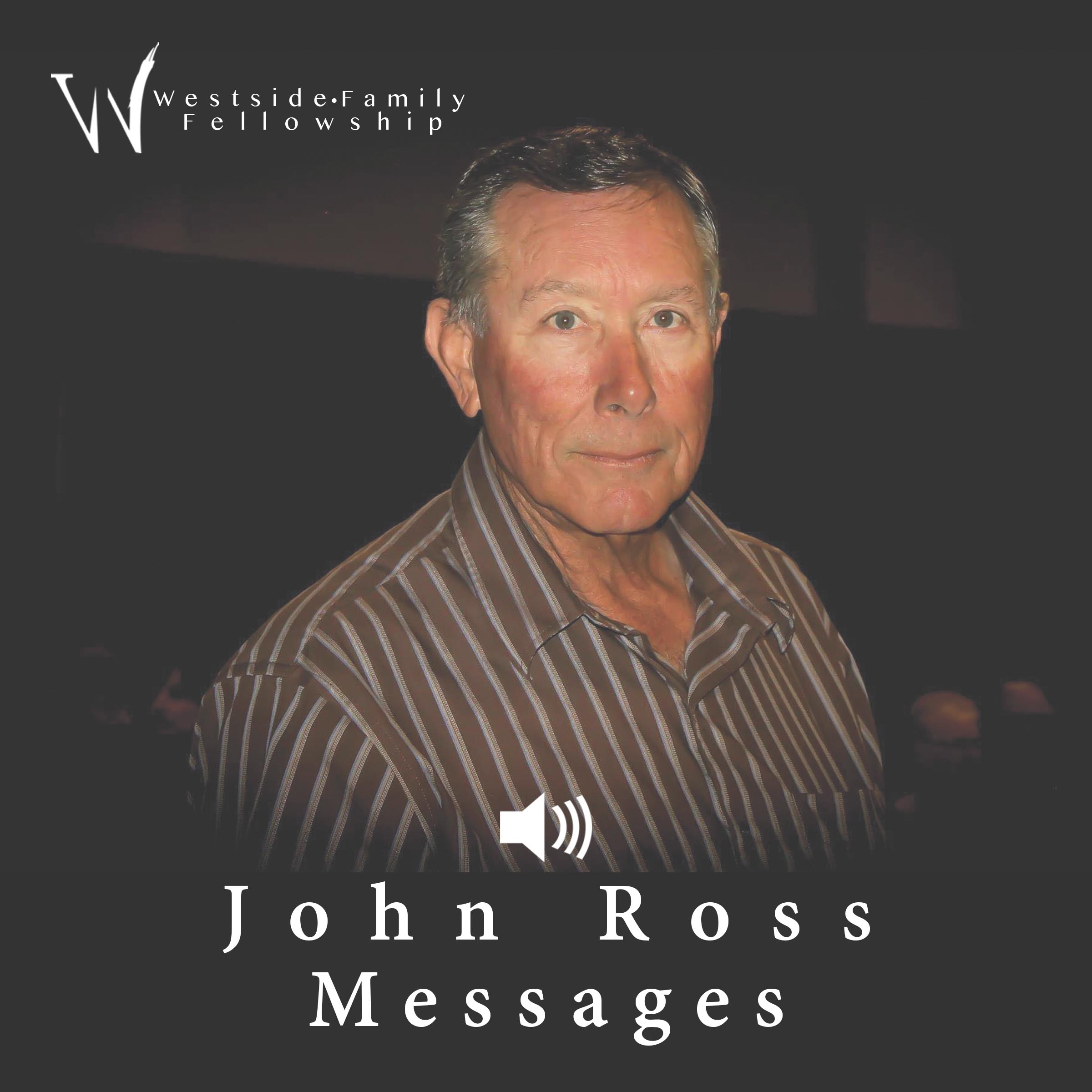 John Ross Messages | Westside Family Fellowship