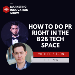 How to do PR right in the B2B Tech Space [Ed Zitron] | The Marketing ...