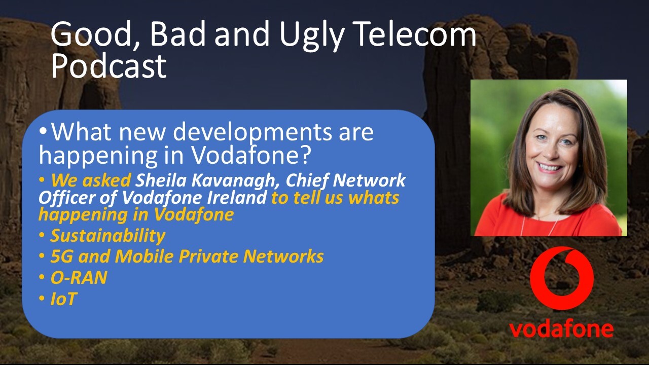 Sheila Kavanagh - CNO of Vodafone Ireland - talks about Sustainability, 5G, MPN, ORAN and her ...