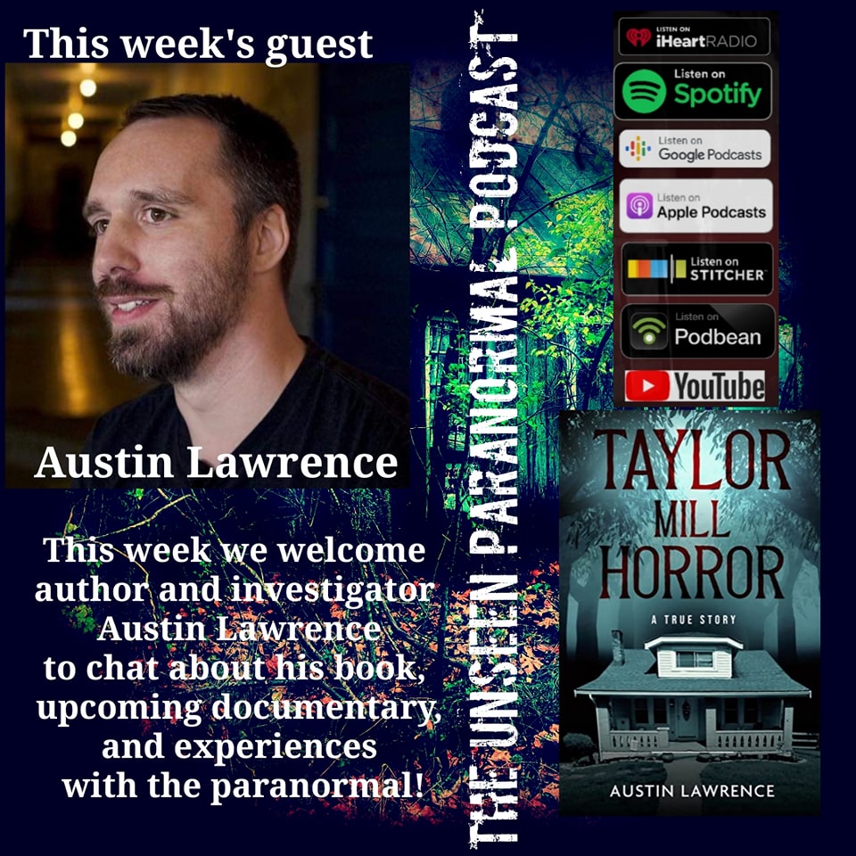 Taylor Mill Horror with Austin Lawrence – The Unseen Paranormal Podcast ...