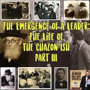 The Emergence of a Leader: The Life of the Chazon Ish Part III | Jewish ...