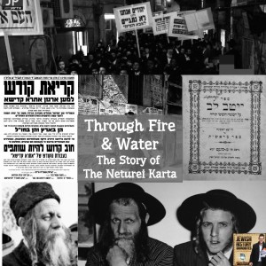 Through Fire & Water: The Story of the Neturei Karta | Jewish History ...