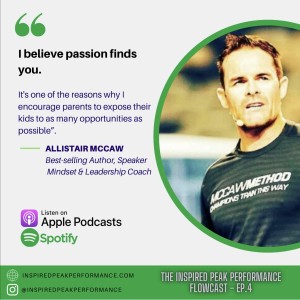 EP.4 - Allistair McCaw - Excellence Is An Attitude | The Inspired Peak ...