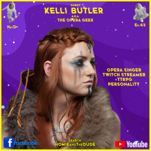 Opera Singer/TTRPG Personality - Kelli Butler - HATD S2 #43 | HOMIE and ...