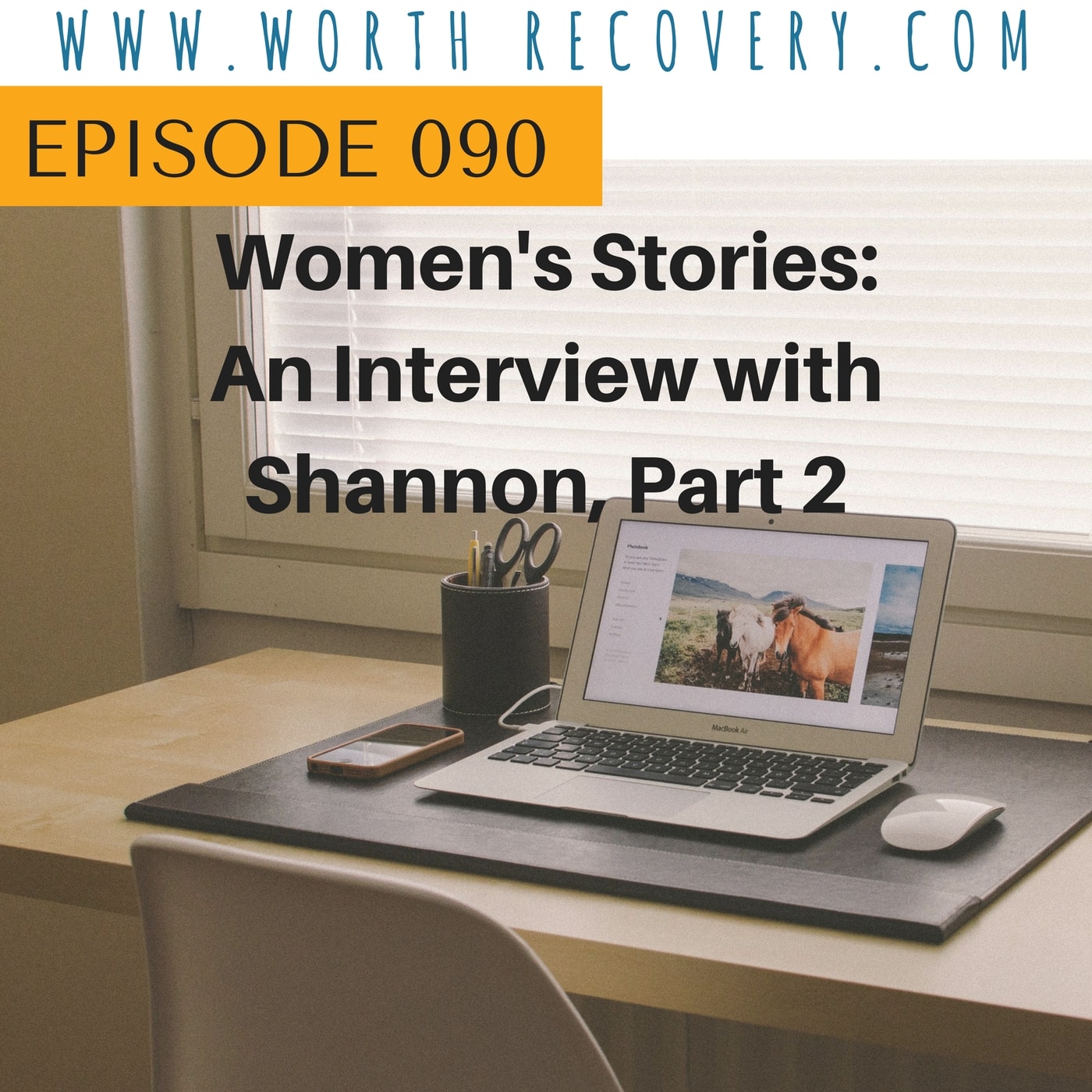 Episode 090: Women's Stories - An Interview with Shannon, Part 2 ...