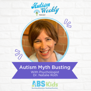 Autism Myth Busting | With Psychologist, Dr. Natalie Roth #68 | Autism ...