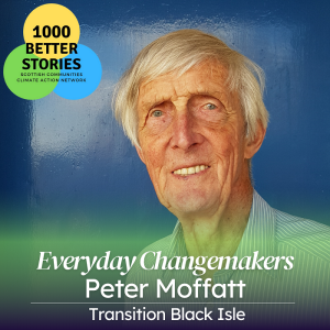 Everyday Changemakers: Peter Moffatt, Transition Black Isle | 1000 ...