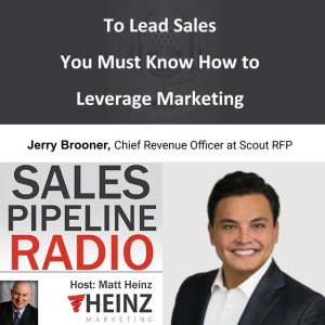 To Lead Sales You Must Know How to Leverage Marketing – Jerry Brooner ...
