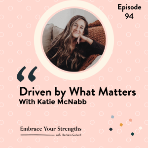 Embrace Your Strengths | a podcast by Barbara Culwell