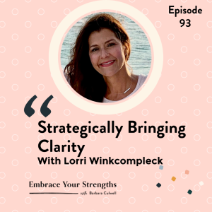 Embrace Your Strengths | a podcast by Barbara Culwell