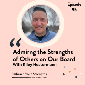 Embrace Your Strengths | a podcast by Barbara Culwell