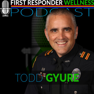 A Buffet of Options with Todd Gyure | First Responder Wellness Podcast