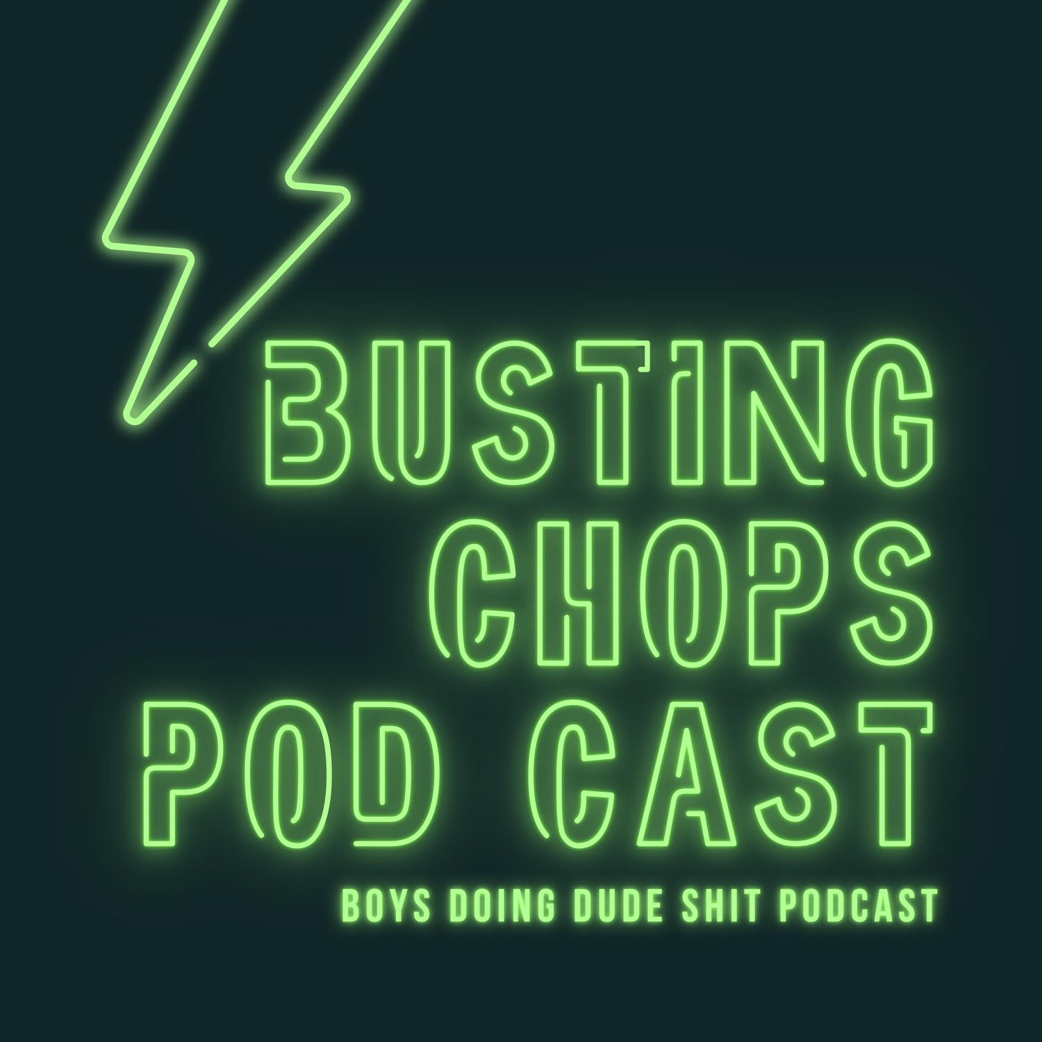 Busting Chops Podcast | bustingchopspodcast