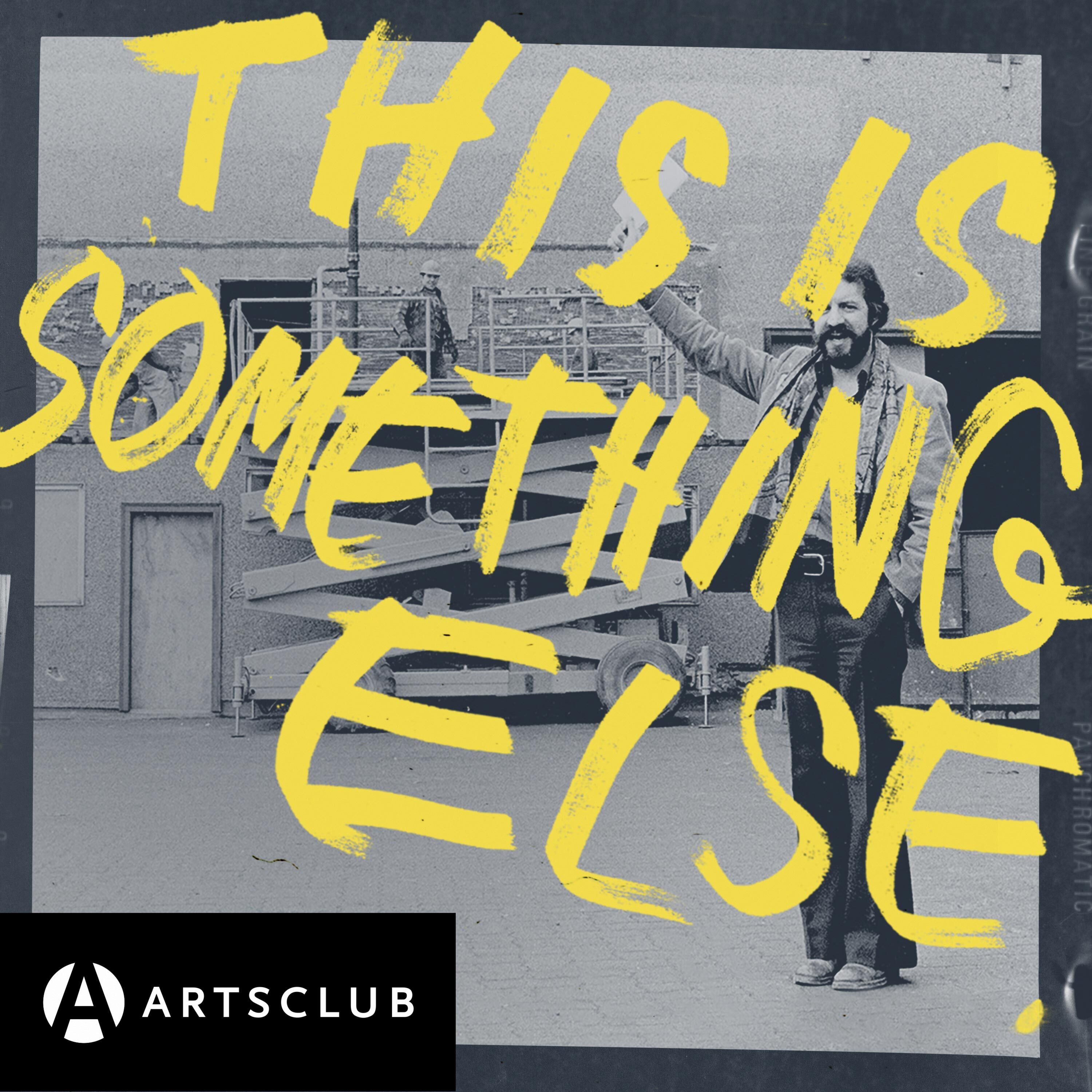 This Is Something Else: Consciously Eclectic Histories of the Arts Club ...