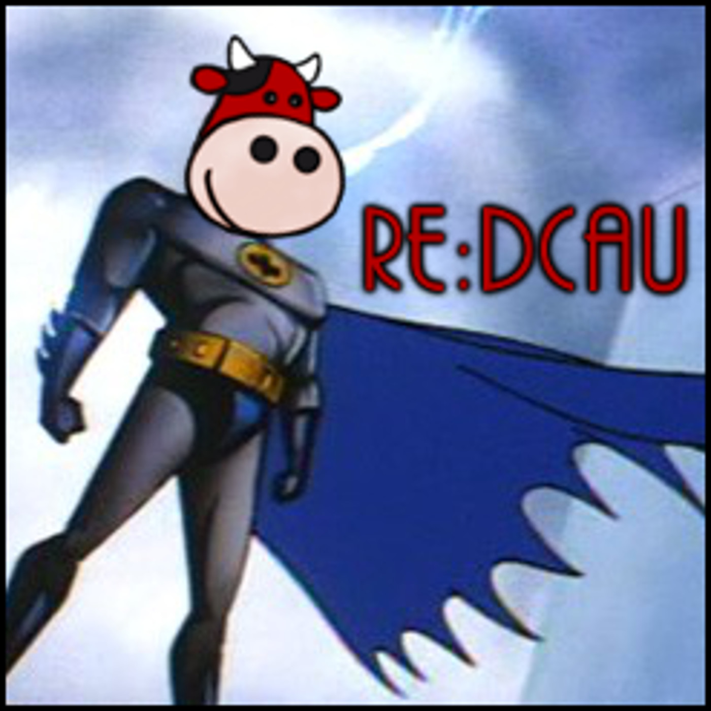 re:DCAU - DC Animated Universe Rewatch Podcast | HPBraincase & JRSkinnyCat