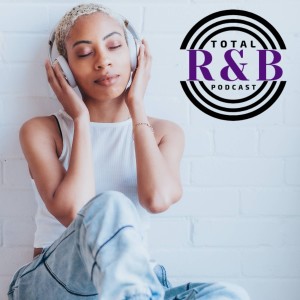 Total R&B Podcast | Loreena