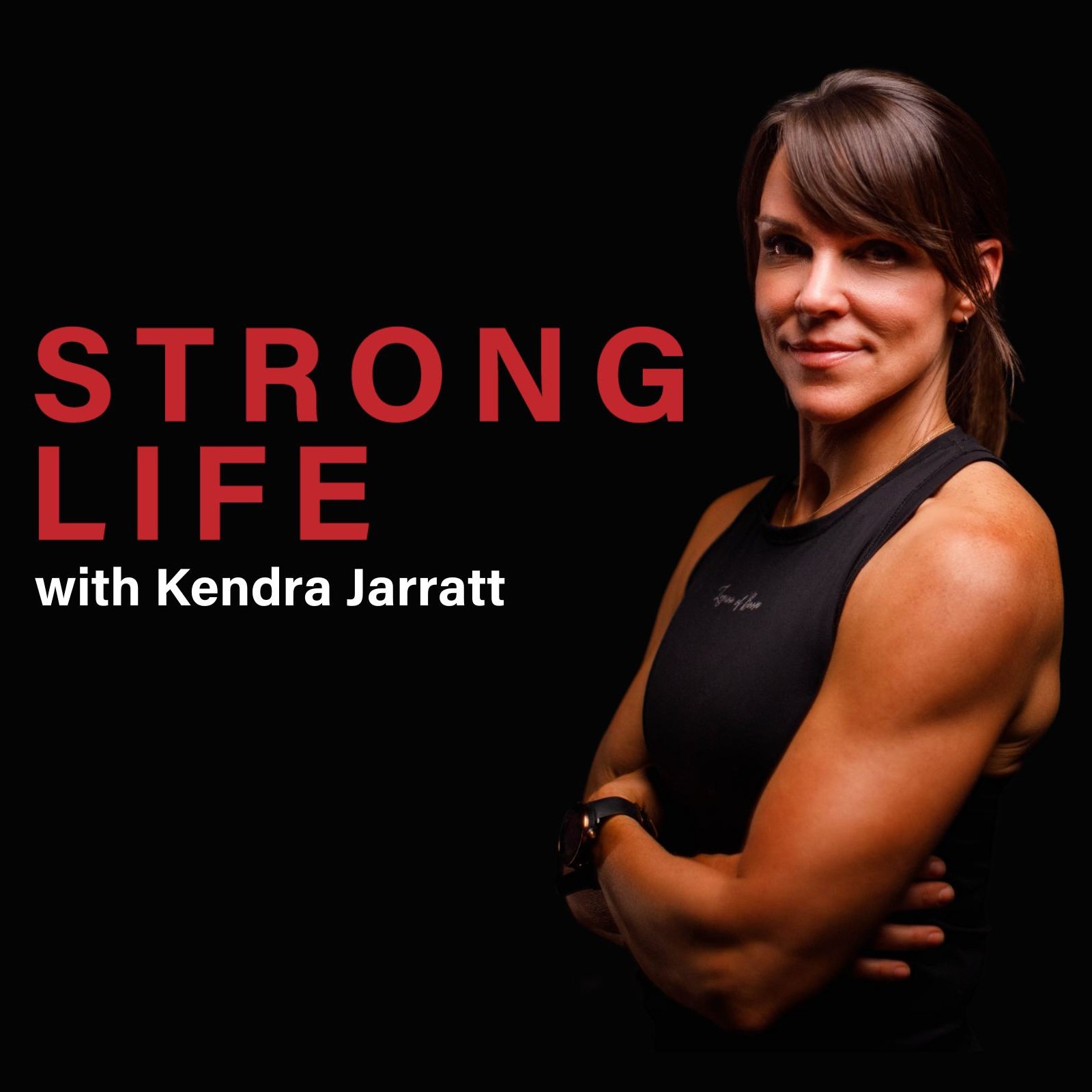 Supporting KENDRA JARRATT STRONG LIFE PODCAST