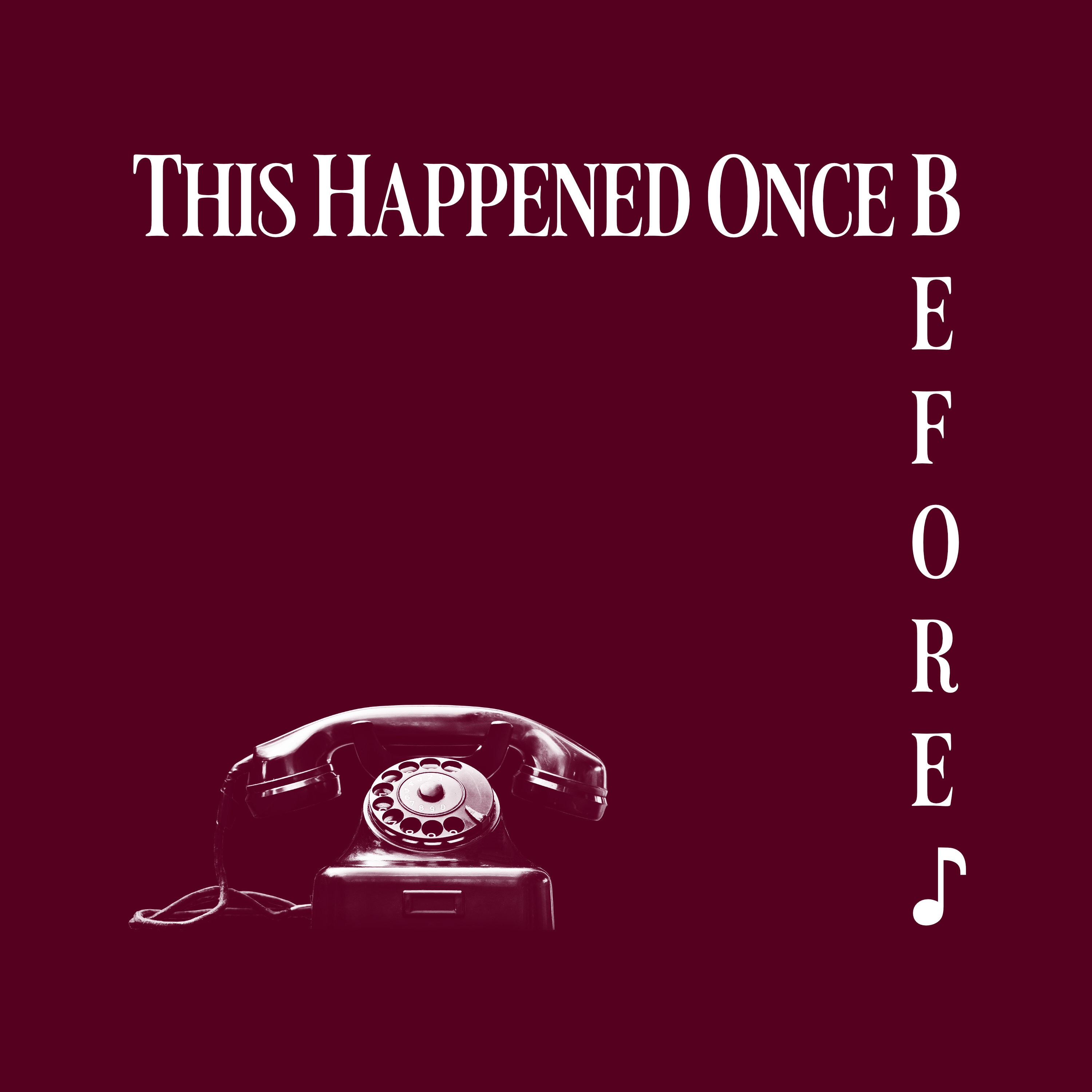 This Happened Once Before | Sean Gilhooly