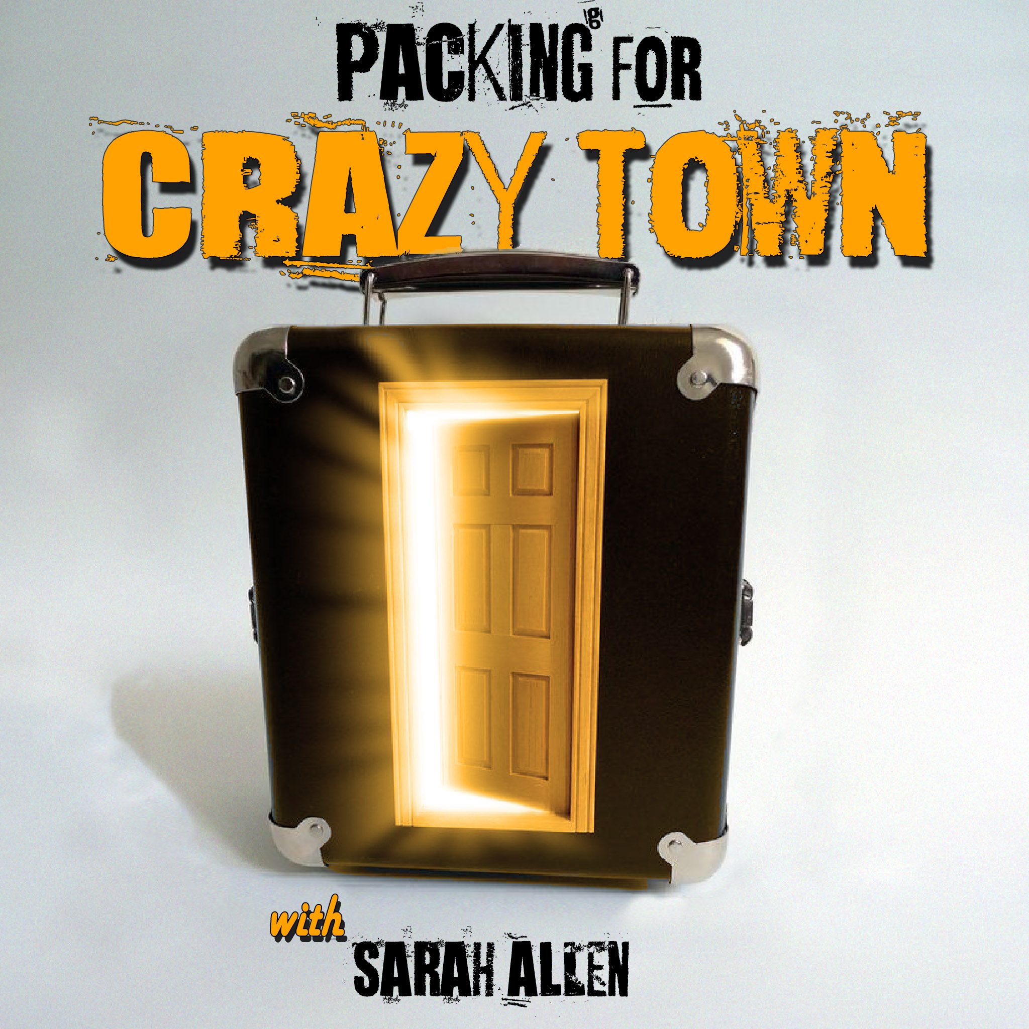 Packing for Crazy Town | a podcast by Sarah L. Allen