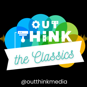 OutThink the Classics Podcast - Announcing ”OutThink the Classics,” and ...