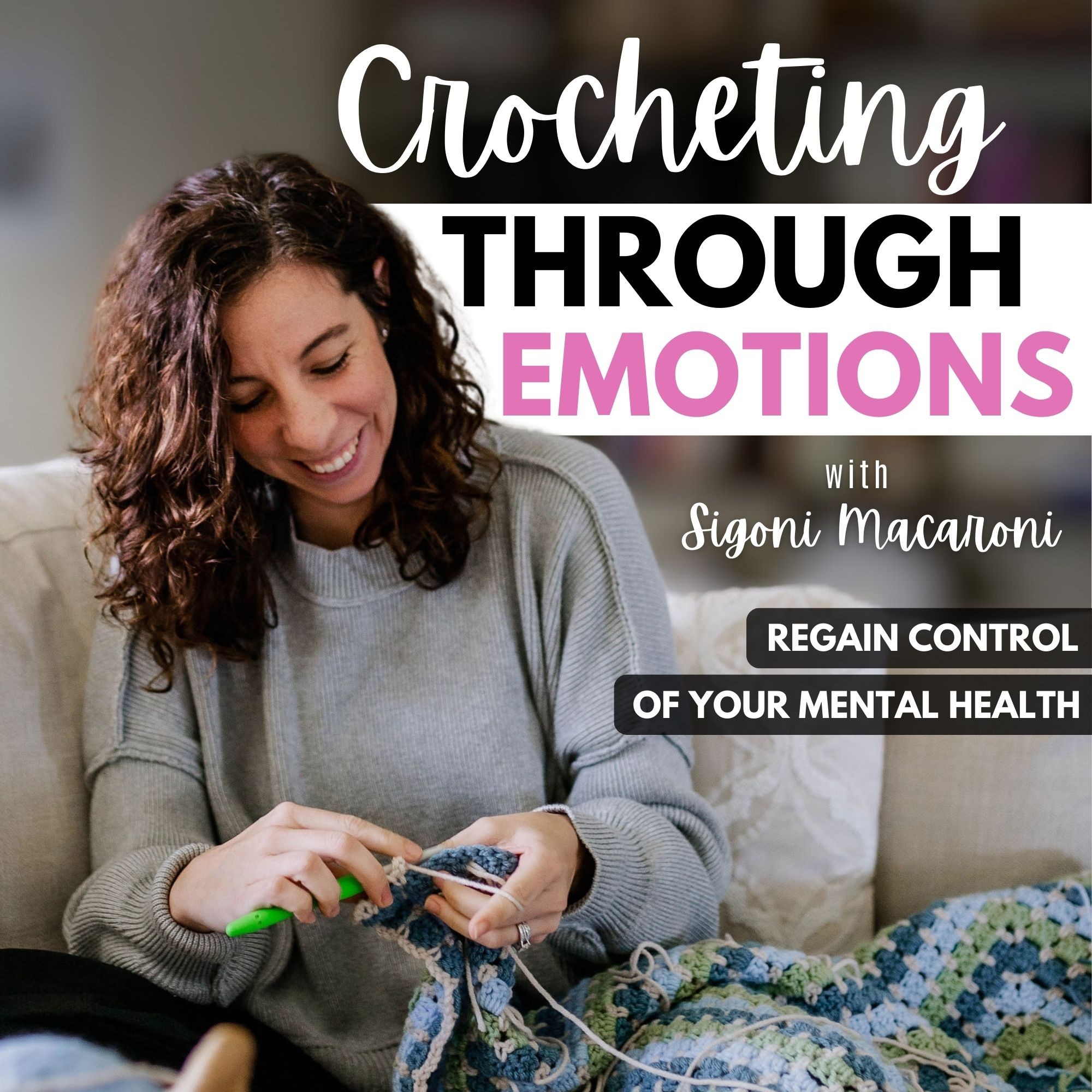 Crocheting Through Emotions with Sigoni Macaroni | Creativity, Self ...