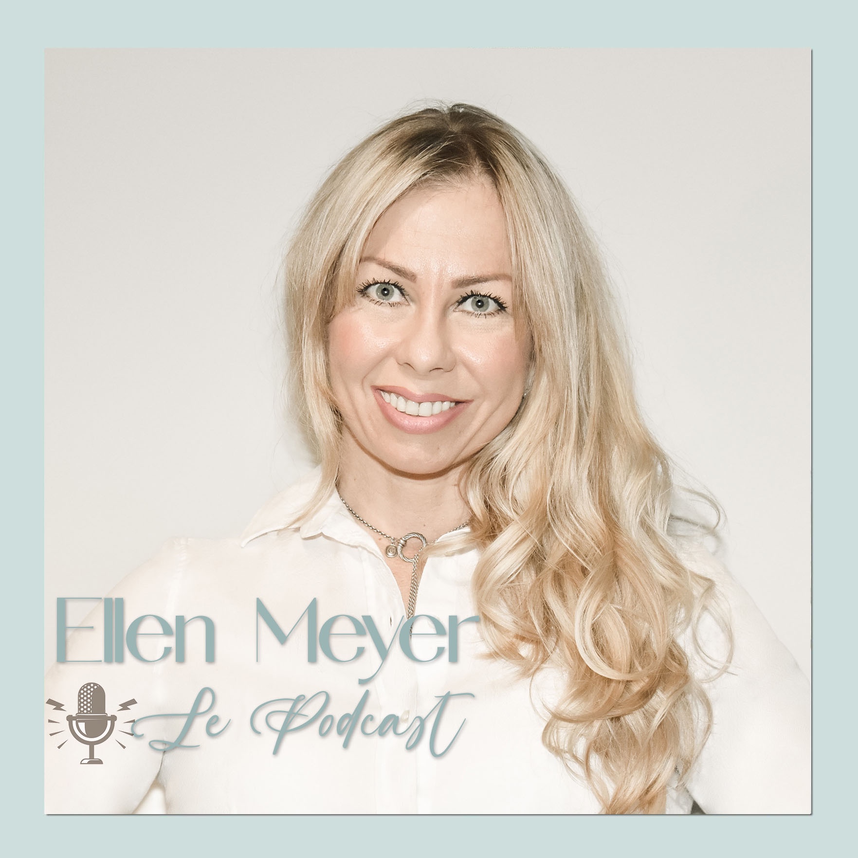 Ellen Meyer - Le Podcast | Ellen Meyer