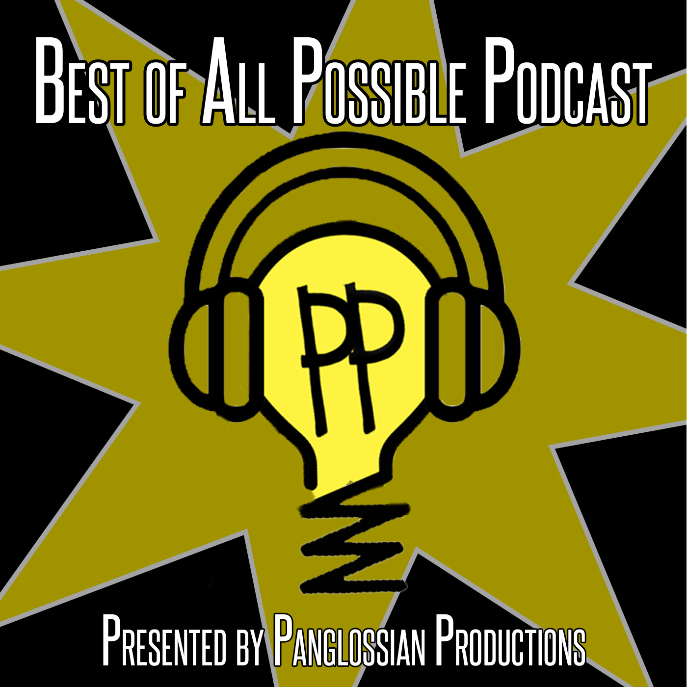 Best Of All Possible Podcast A Podcast By Panglossian Productions Best Of All Possible Podcast A Podcast By Panglossian Productions