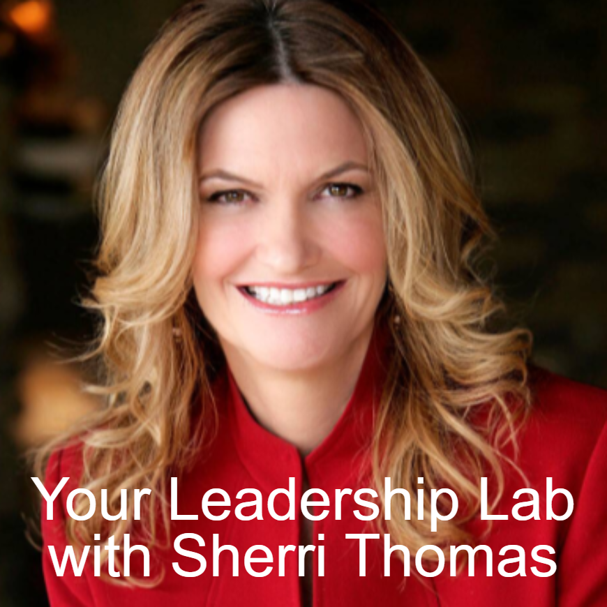 Your Leadership Lab with Sherri Thomas | a podcast by Sherri Thomas ...