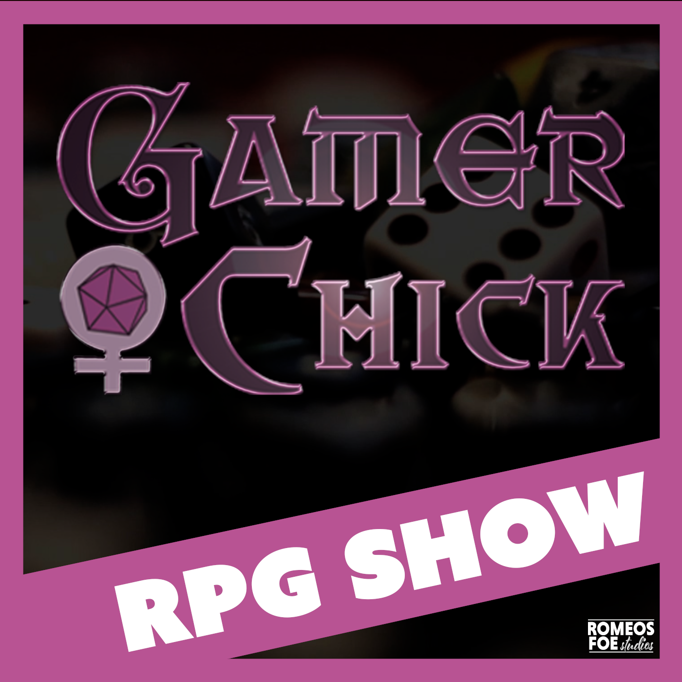 Gamer Chick RPG Show | a podcast by Romeo's Foe Studios
