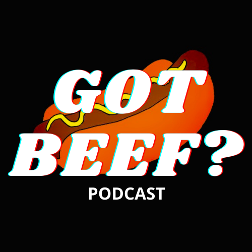 Got Beef? Podcast | Got Beef? Podcast