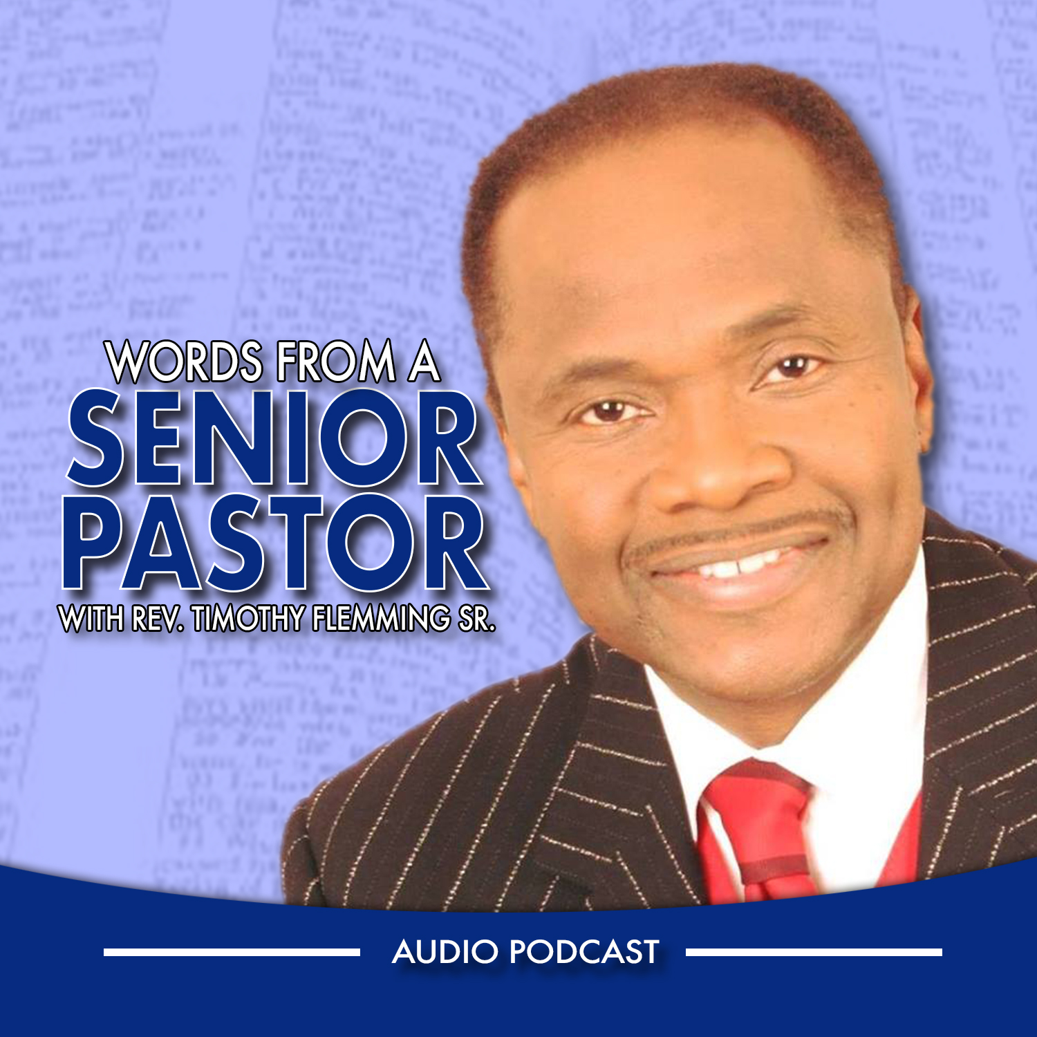 Words From A Senior Pastor | a podcast by Timothy Flemming Sr.