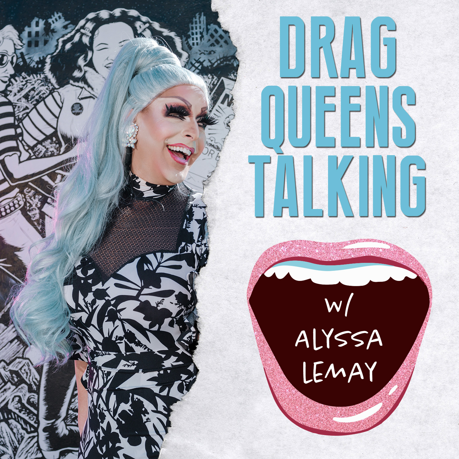 Drag Queens Talking | a podcast by Alyssa Lemay