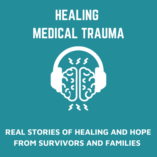 Healing Medical Trauma | a podcast by healingmedicaltrauma