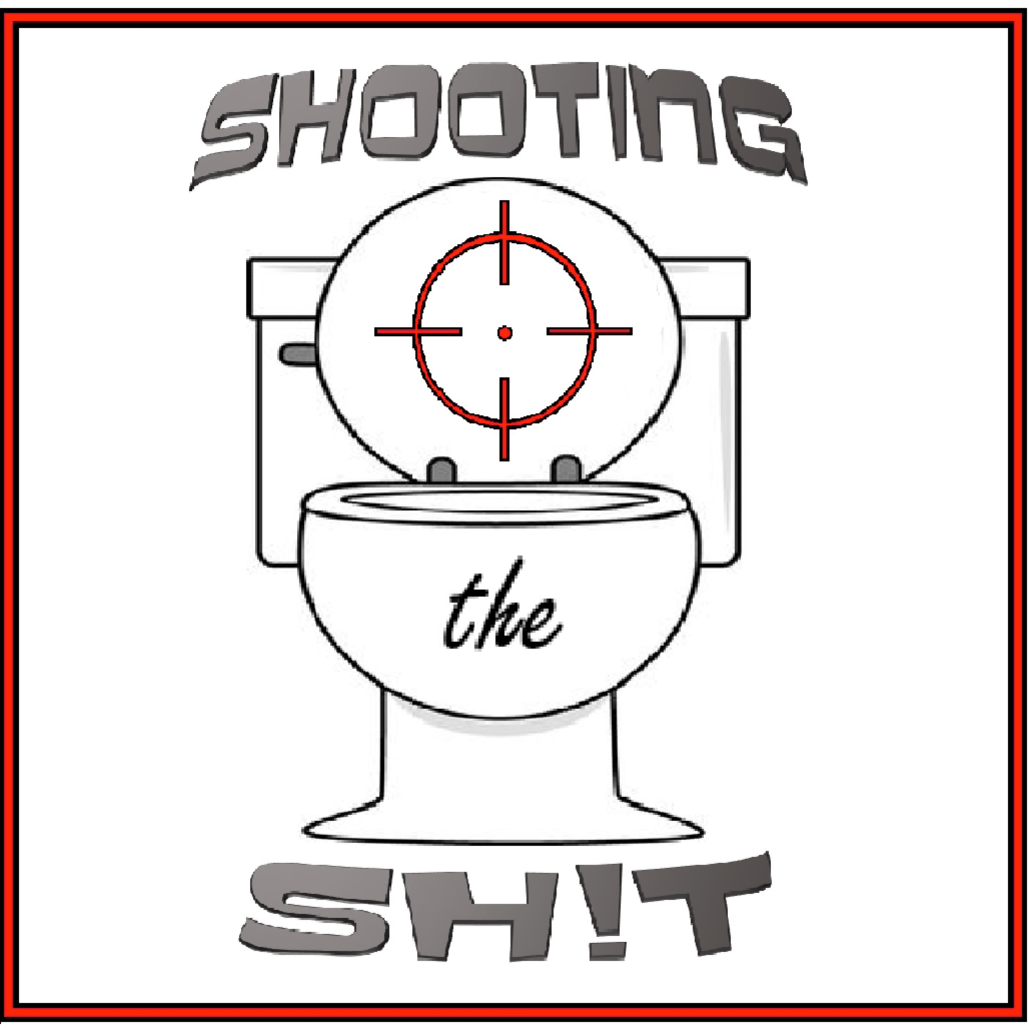 Shooting the Shit | a podcast by Dave & Brad