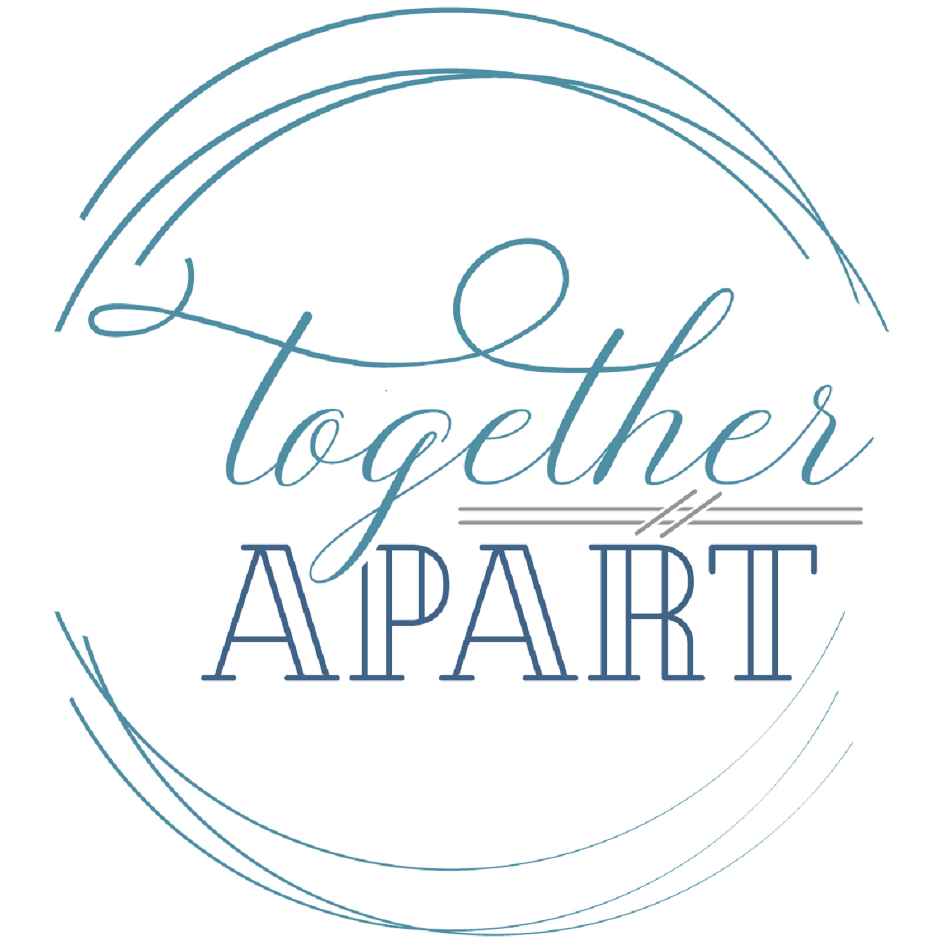 Together Apart | a podcast by togetherapart