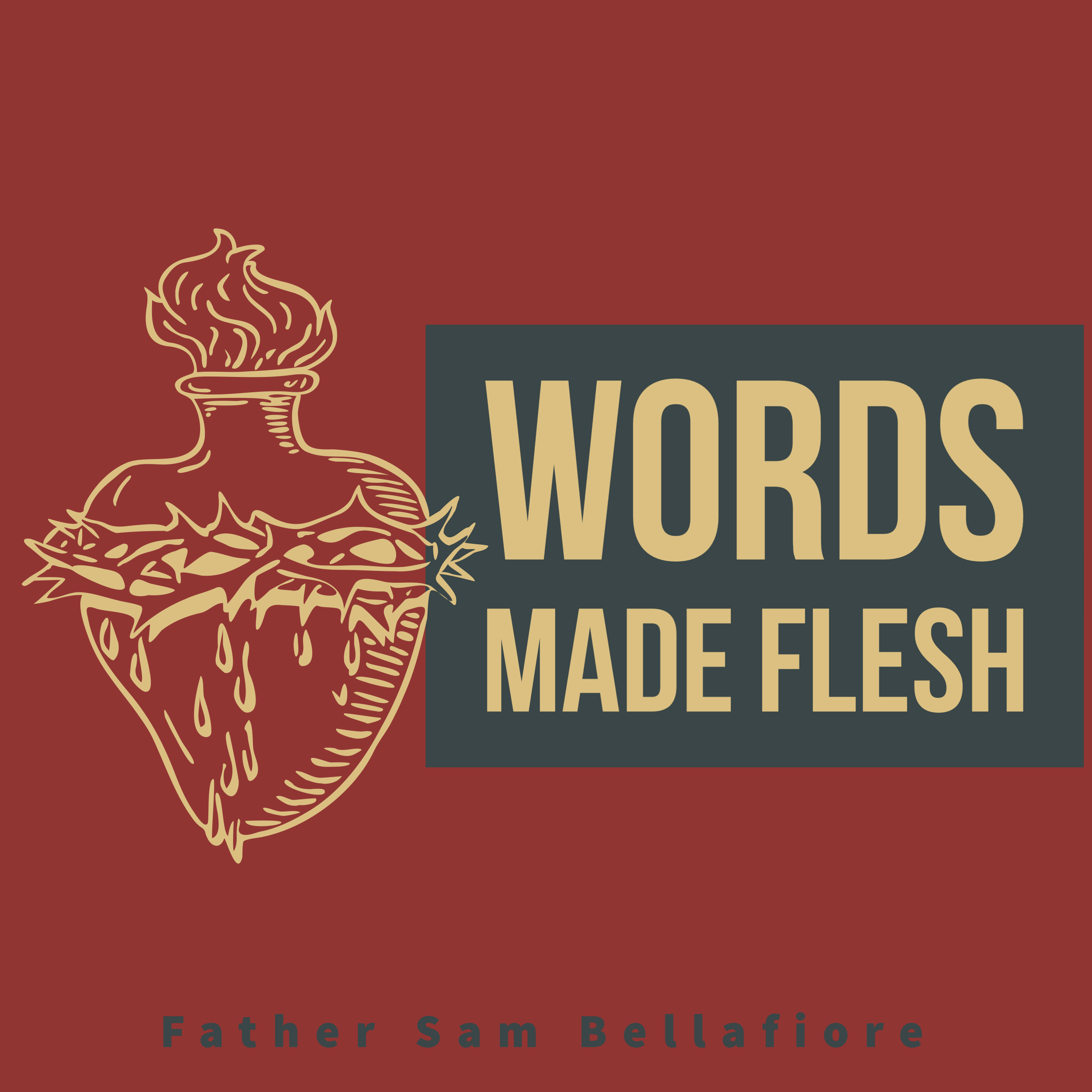 Words Made Flesh | Fr. Samuel Bellafiore