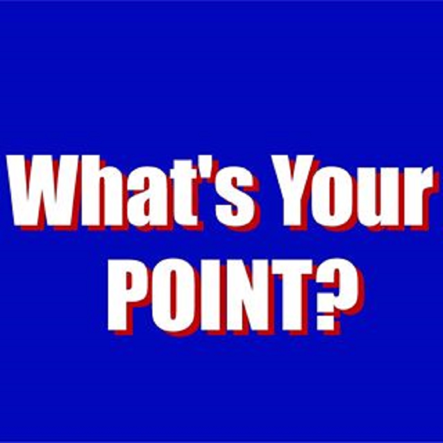 What's Your Point | a podcast by J. Kevin Jenkins