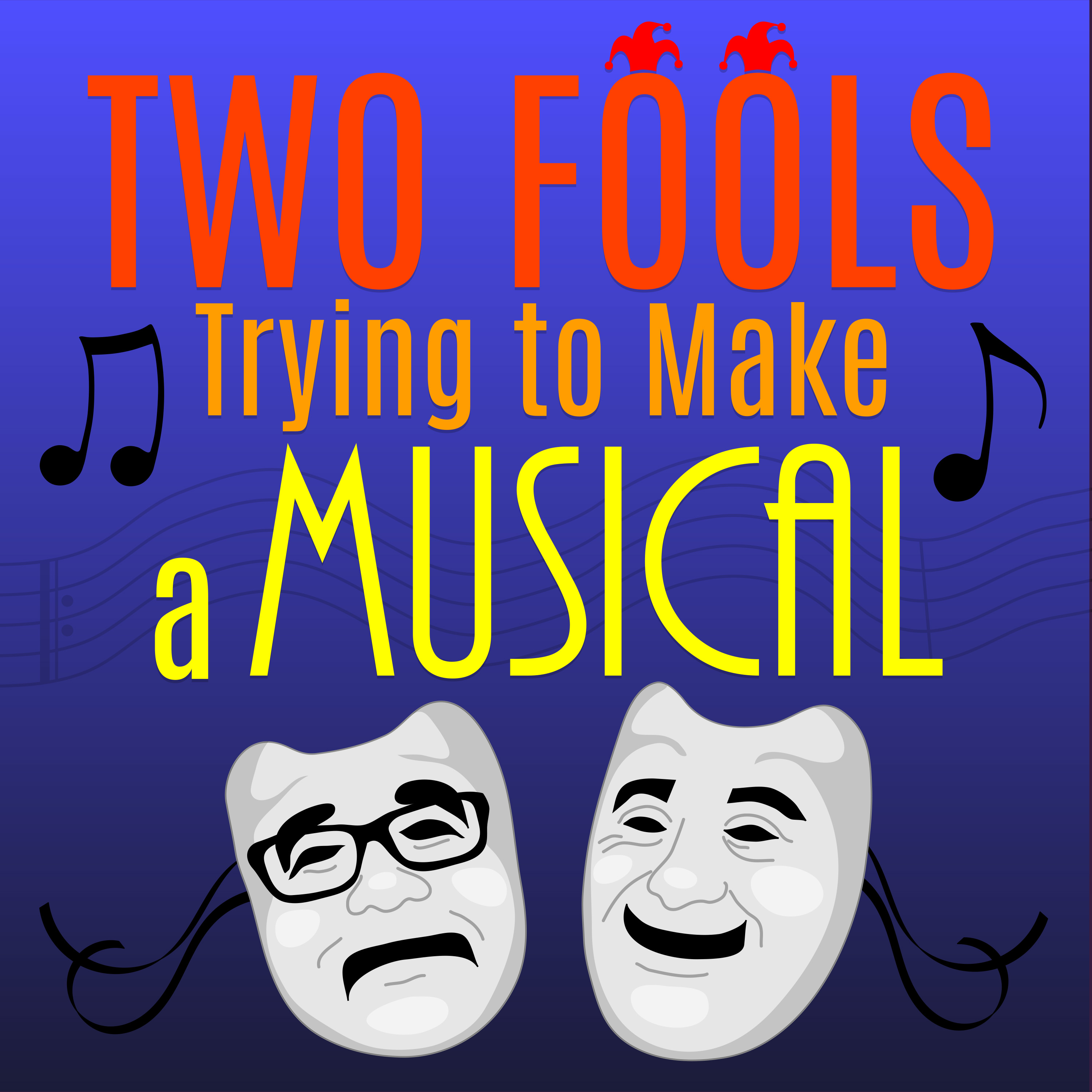 Two Fools Trying To Make A Musical | Joseph Hollings & Steve Couch