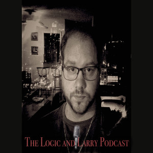 The Logic & Larry Podcast | Lawrence Krayn Jr.