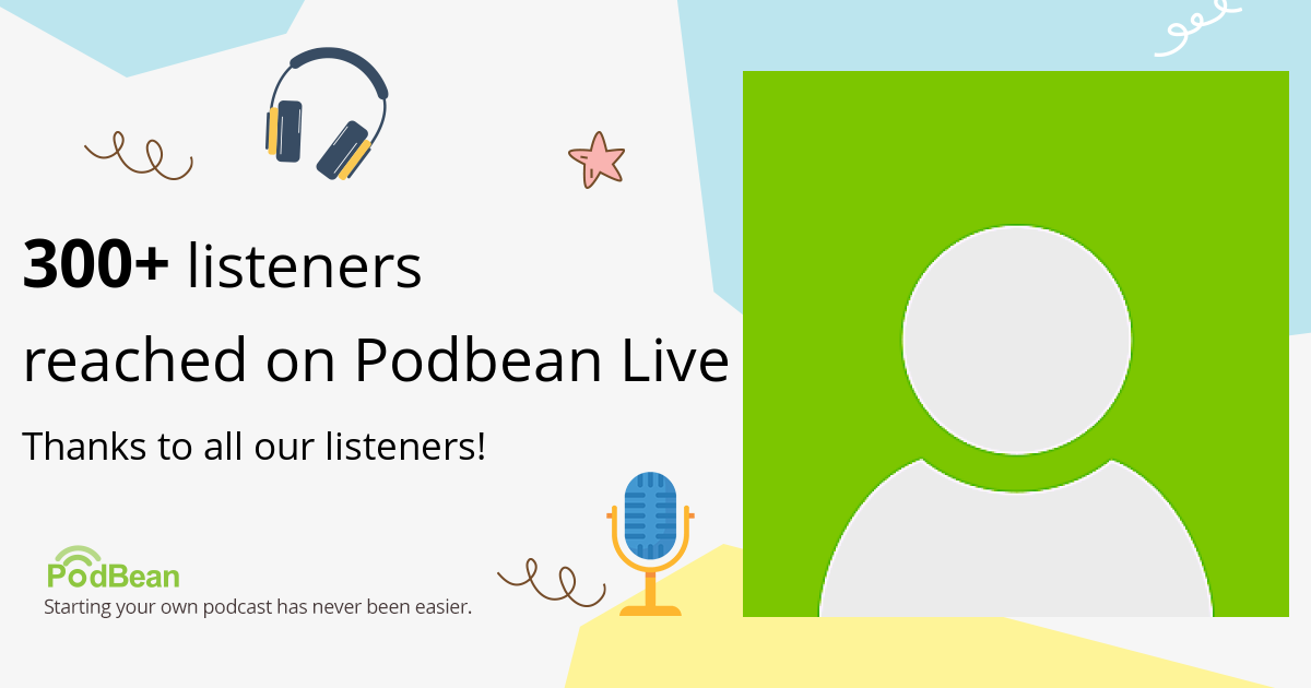 I've reached 300+ listeners on Podbean Live @podbeancom! Join me for our next livestream!